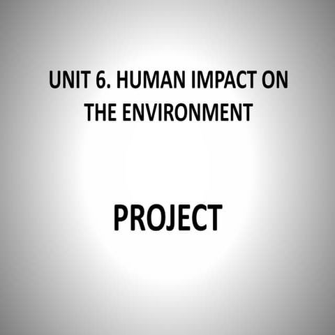 Unit 6. Human impact on the environment | PPTX