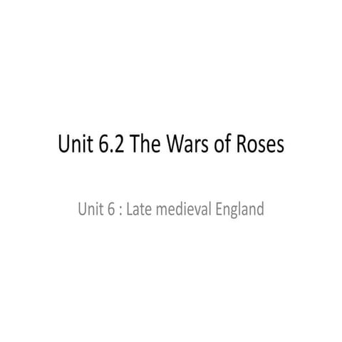 Unit 6.3 the war of roses | PPTX