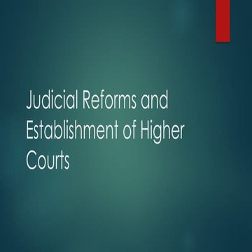 Judicial Reforms and Establishments of Higher Courts | PPT | Free Download