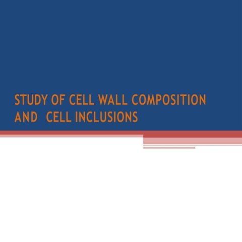 Unit 6 - Cell wall composition and cell inclusions.pptx
