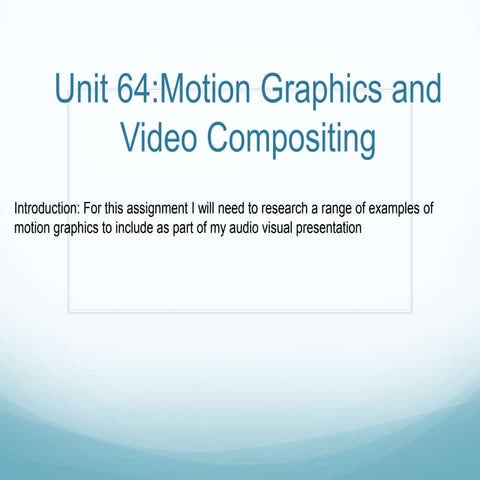 Unit 64 motion graphics | PPTX | Computer Animation | Computer Software ...
