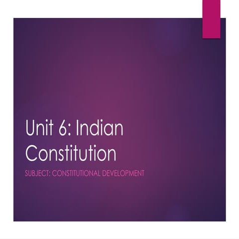 UNIT 5 Constitutional Development : Indian Constitution Overview. | PPTX