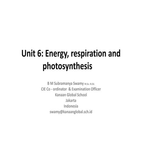 Unit 6 energy, respiration and photosynthesis A Level | PPTX