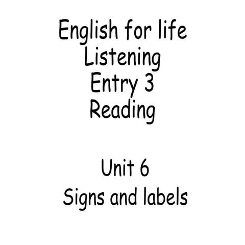 Unit 6 English for life Reading (Entry 3) Signs and labels.pptx