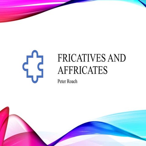 Comprehensive Guide to English Fricatives and Affricates Articulation ...
