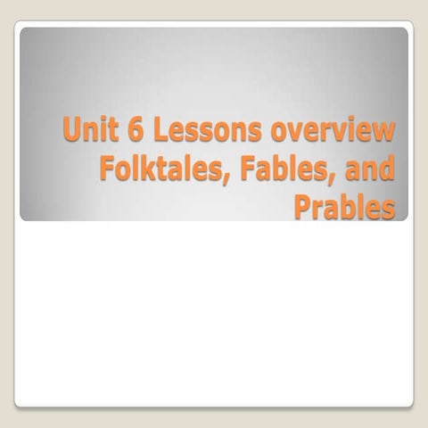 Hemrick Unit 6 lessons overview folktales, fables, | PPTX