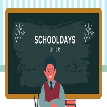 Unit 6 SCHOOLDAYS Powerpoint for English Class | PPTX