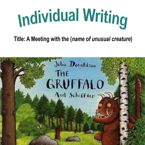 Unit 6 the_gruffalo_individual_writing | PPT