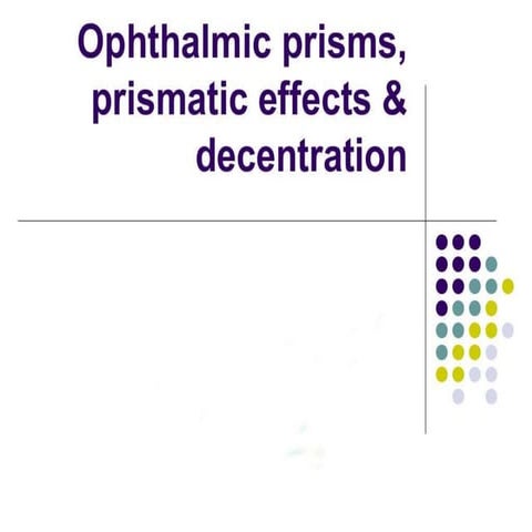 UNIT 7 ophthalmic-prisms-prismatic-effects-and-decentration.pptx