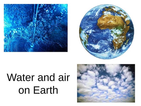 Water, land and air | PPTX | Chemistry | Science