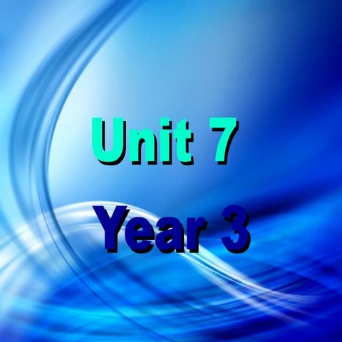 Unit 7 year 3 | PPT