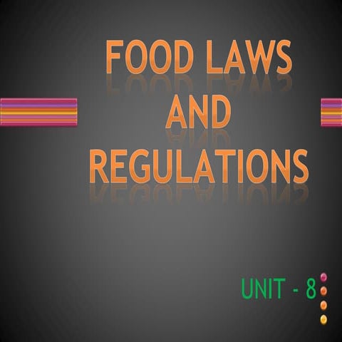 UNIT 8 - FOOD LAWS AND REGULATIONS.pptx