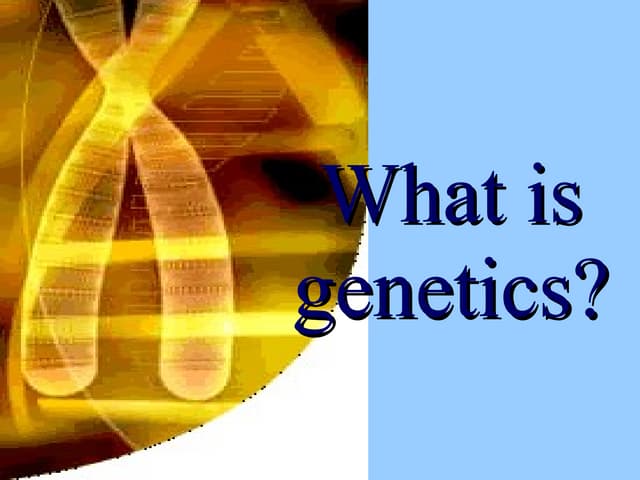 GENETICS 9 science 9 grade 9 curriculum.pptx