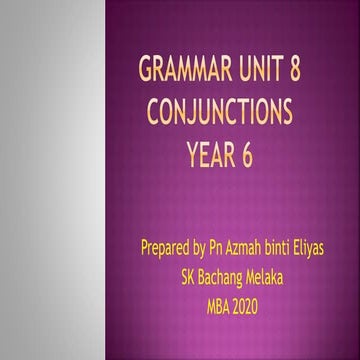 ENGLISH YEAR 6 UNIT 8 CONJUNCTIONS | PPTX