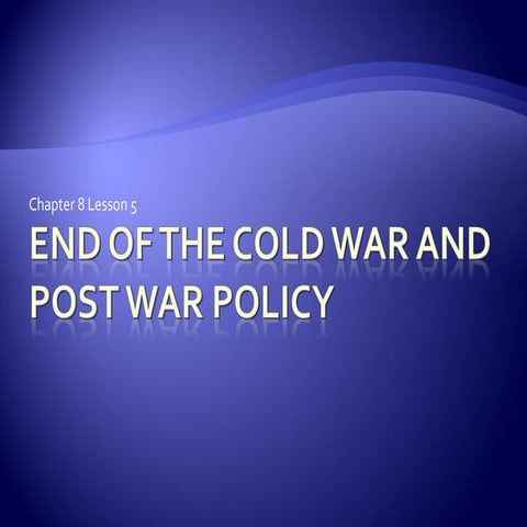 Unit 8 lesson 5 end of the cold war and post war policy | PPT