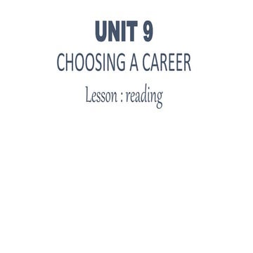 Unit 9 Choosing a career Lesson 3 Reading.ppt