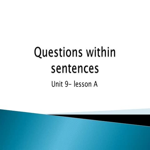 Unit9 Lessona Questions Within Sentences | PPT