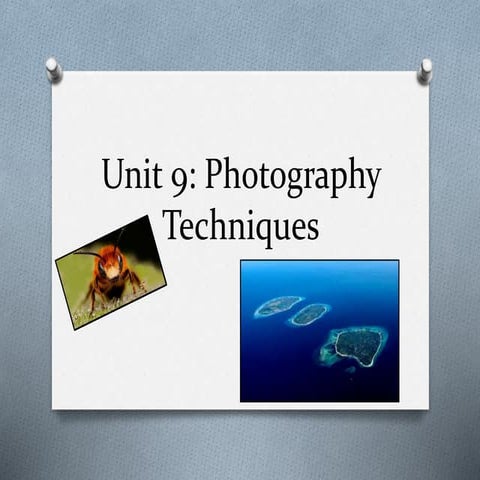Unit 9 photography techniques the 10 photos | PPT