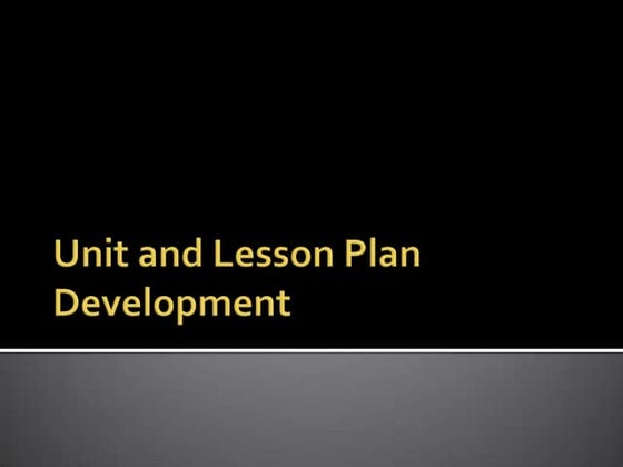 Unit and Lesson Plan Development | PPT