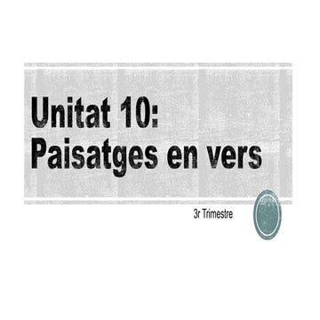 Unitat 10: Paisatges en vers | PPTX