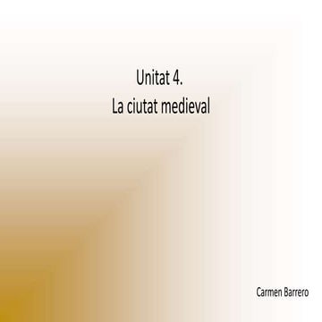 Unitat 4. la ciutat medieval | PPSX