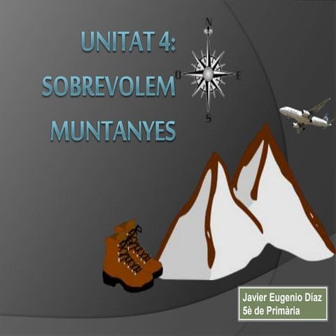 Unitat 4 trepitgem muntanyes | PPTX
