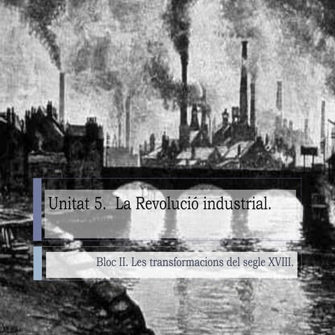 Unitat 5 Revolució industrial | PPTX