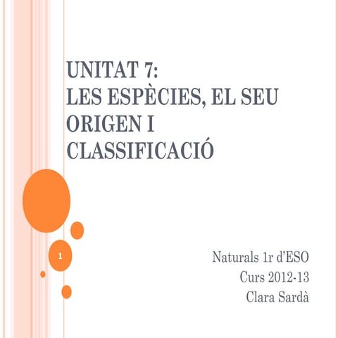Unitat 7. les espècies, el seu origen i classificació | PPT