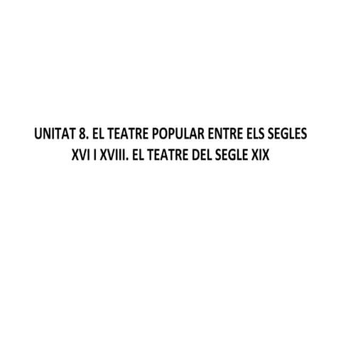 Unitat 8. el teatre popular entre els segles xvi i xviii... | PPT