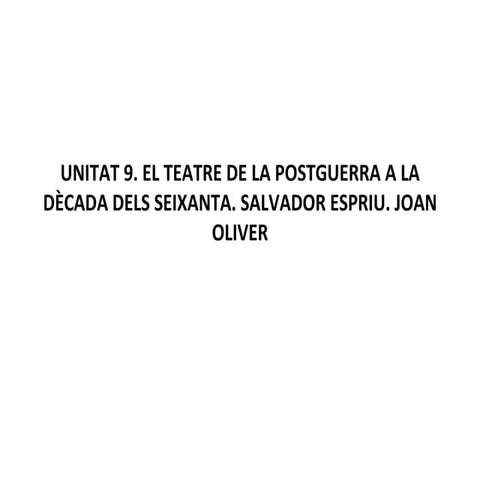 Unitat 9. el teatre de la postguerra. salvador espriu... | PPT