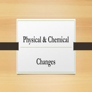 Unit b matter and chemical change notes(physical & chemical changes) | PPT