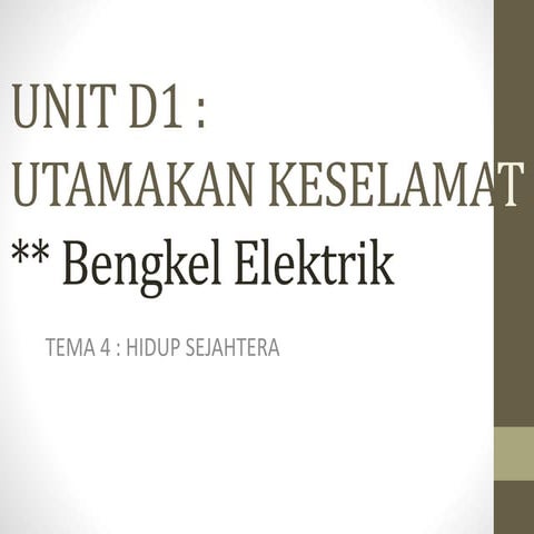 Unit D1 utamakan keselamatan | PPT