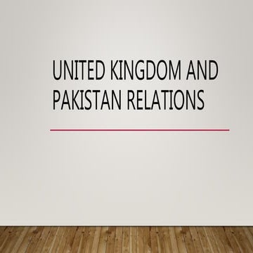 United kingdom and pakistan relations | PPTX