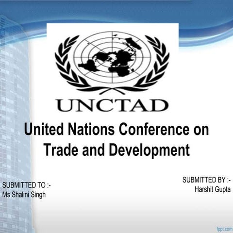 United nations conference on trade and development | PPTX