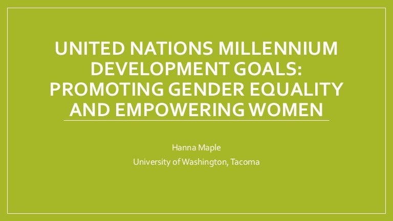United Nations Millennium Development Goal Promote Gender Equality A…