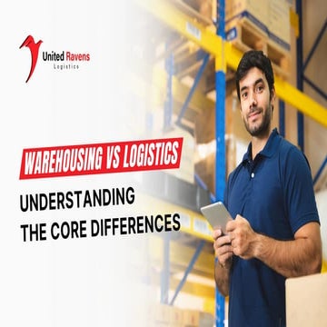Warehousing vs. Logistics: Understanding the Core Differences | PDF