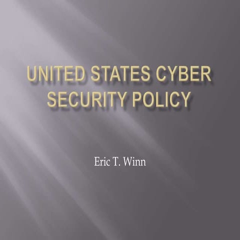 United states cyber security policy (Eric Winn) | PPT