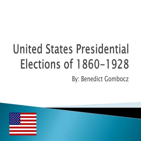 United States presidential elections of 1860-1928 | PPT