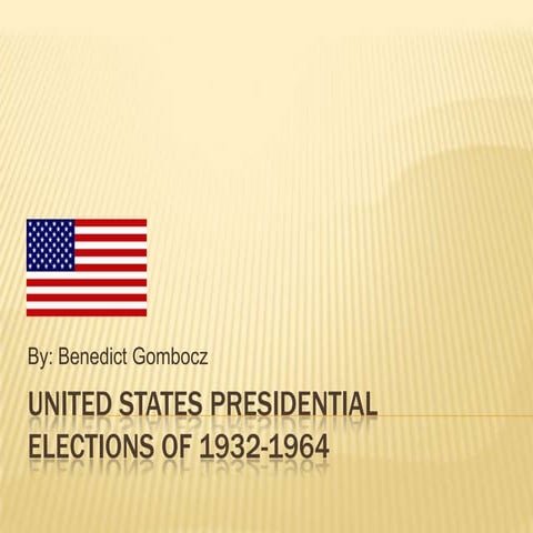 United States presidential elections of 1932-1964 | PPTX