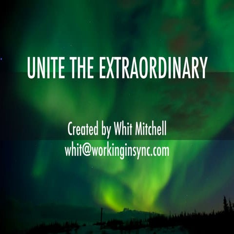 Unite the Extraordinary By Whit Mitchell | PDF
