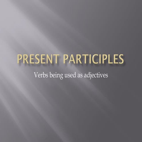 Unit Four Present Active Participles | PPT