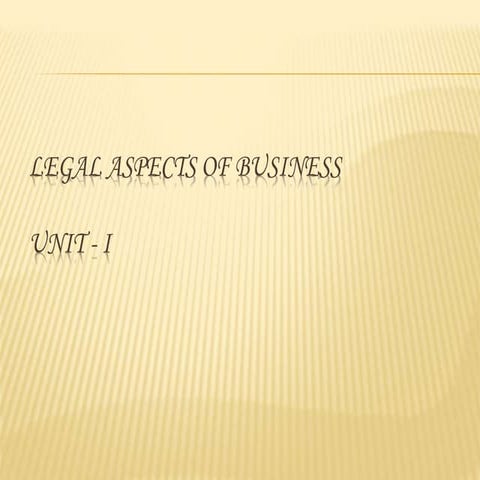 Legal Aspects Of Business Unit - 1 PPTs | PPTX