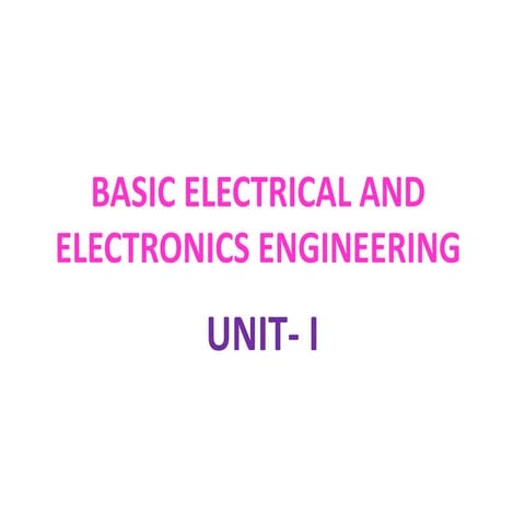 Unit I - Basic Electrical and Electronics Engineering | PPT