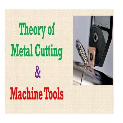 Theory of metal cutting and machining process | PPTX