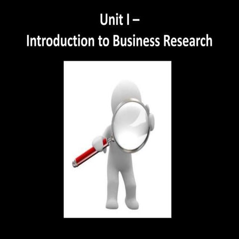Unit i introduction to business research | PPTX | Business | Business ...