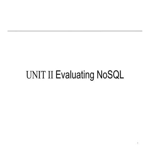 Unit Ii Evaluating Nosql For Various Pptx Databases Computer
