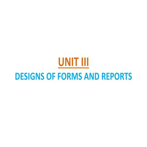 Unit iii forms and reports design | PPTX