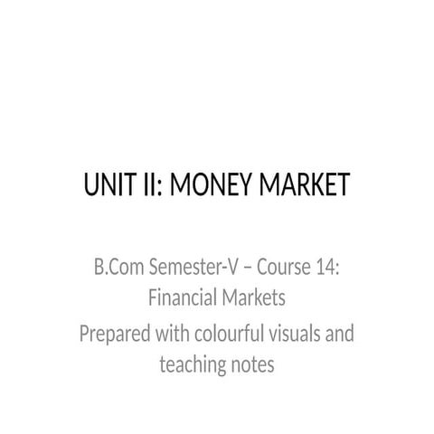 Unit_II_Money_Market_Elaborated_PPT (1).pptx