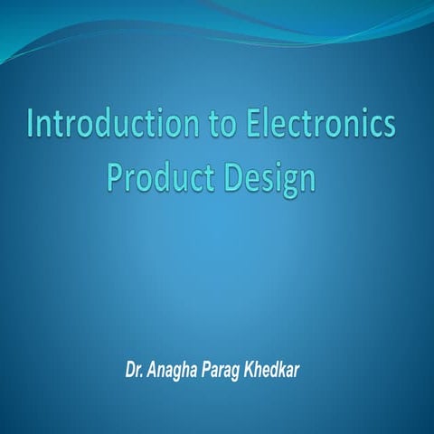 Unit i introduction to electronics product design | PPTX
