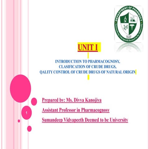 UNIT_I_INTRODUCTION_TO_PHARMACOGNOSY.pptx